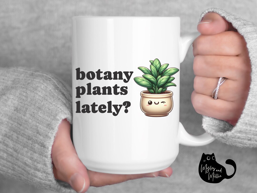 Funny Plant Mug: Botany Plants Lately, Plant Lover Gift - Etsy