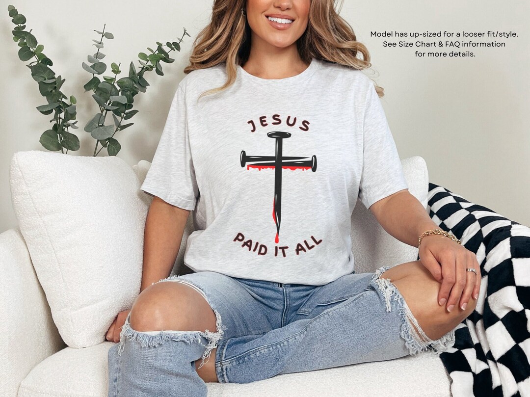 Jesus Paid It All Modern-christian Easter T-shirt, Trendy Religious Tee ...