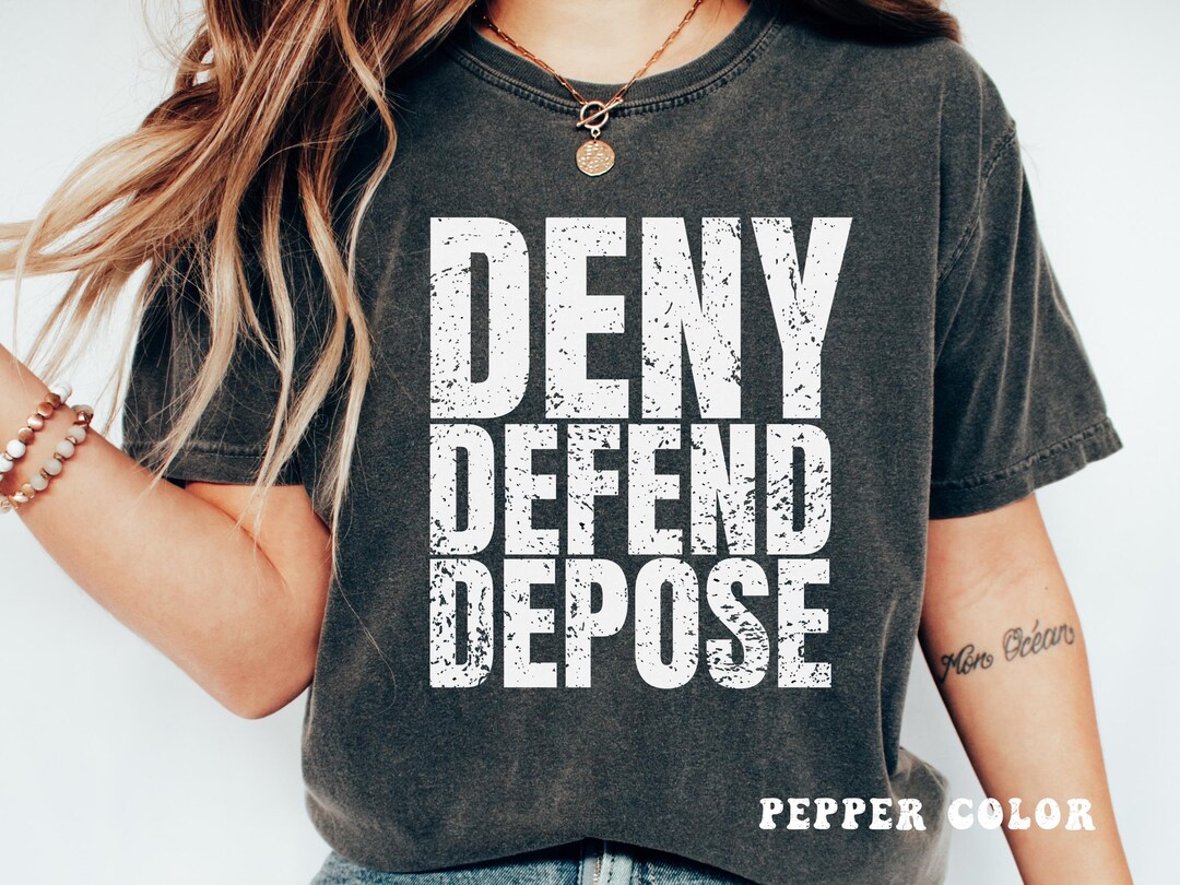 Deny Defend Depose Shirt, Activism Shirt, Activist Tee, Trending Tee ...