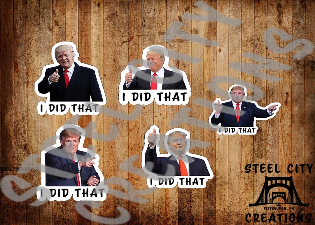 Donald Trump I Did That! Sticker - Vinyl Decal Political Sticker ...