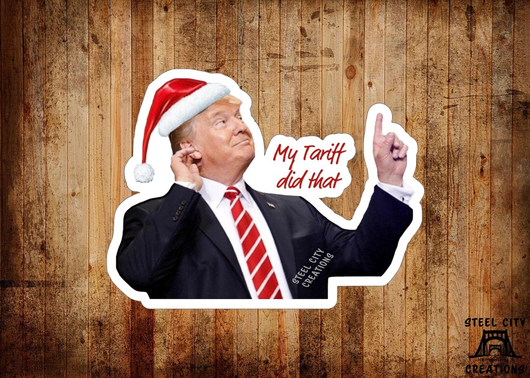 Donald Trump My Tariff Did That Sticker - Vinyl Decal Political, Laptop ...