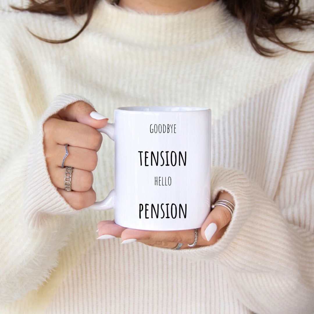 Retirement Gift, Goodbye Tension Hello Pension, Novelty Mug, Ceramic ...