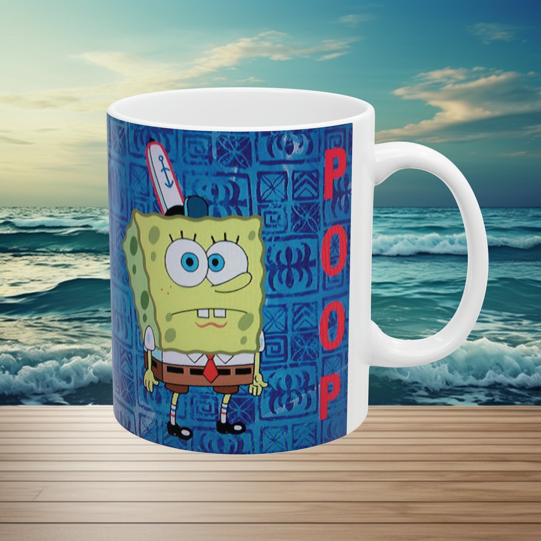 Spongebob POOP Mug 11 Oz., Spongebob Funny Mug, Coffee Meme Ceramic Mug ...