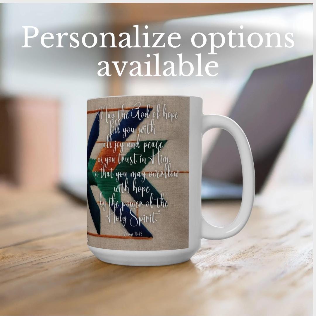 Faithful Ceramic Mug, Romans 15:13 Embroidery Design Personalize 15 Oz ...