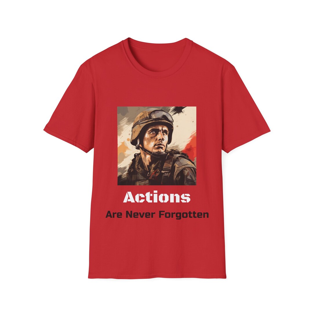 Actions Are Never Forgotten, Military T-shirt, Personalized T-shirt ...