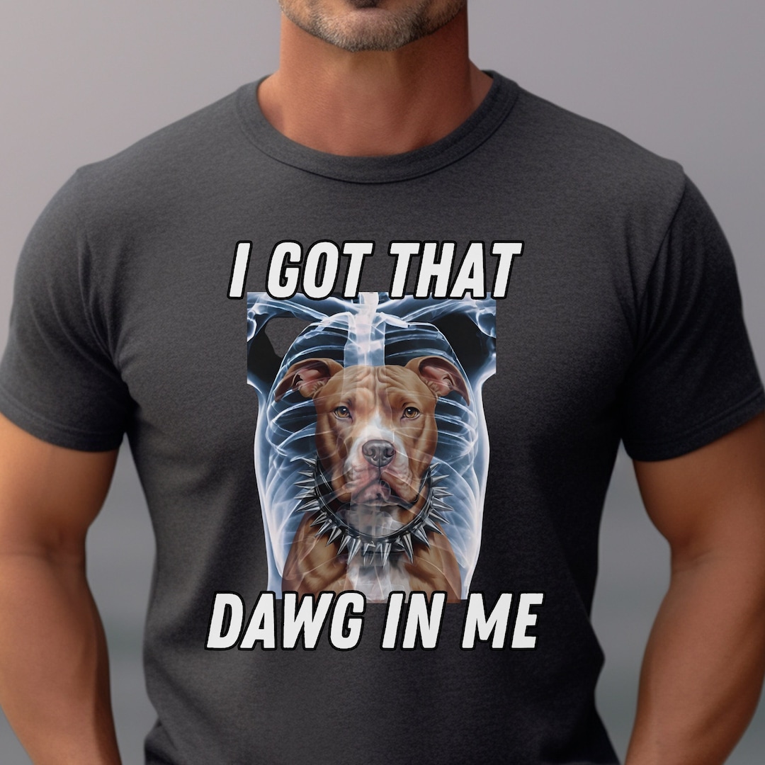 I Got That Dawg in Me Pitbull Dawg Funny Workout Bodybuilding Autism ...