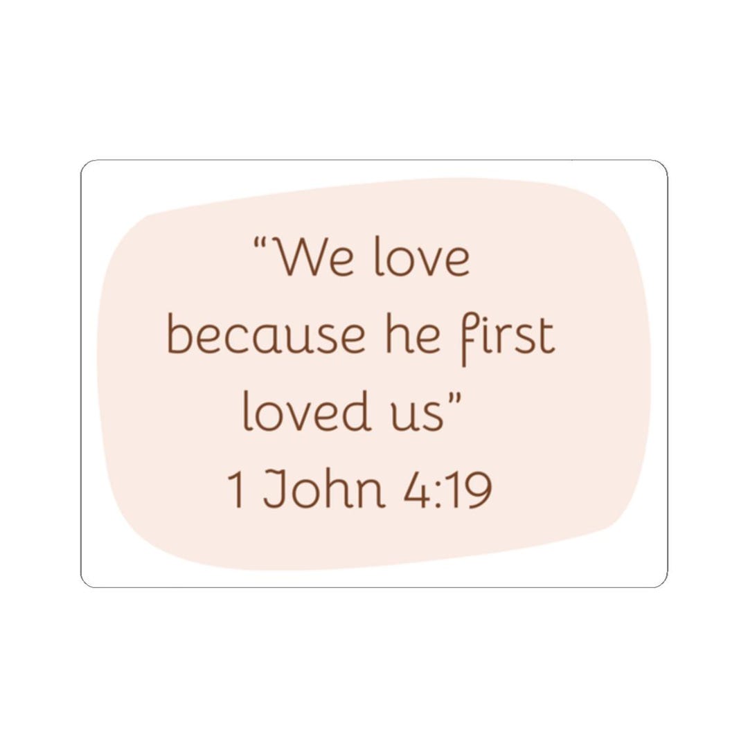 1 John 4:19 Scripture Sticker | Christian Faith Decal - Etsy