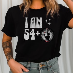 54 Plus 55th Birthday Middle Finger Shirt Aged to Perfection Birthday ...