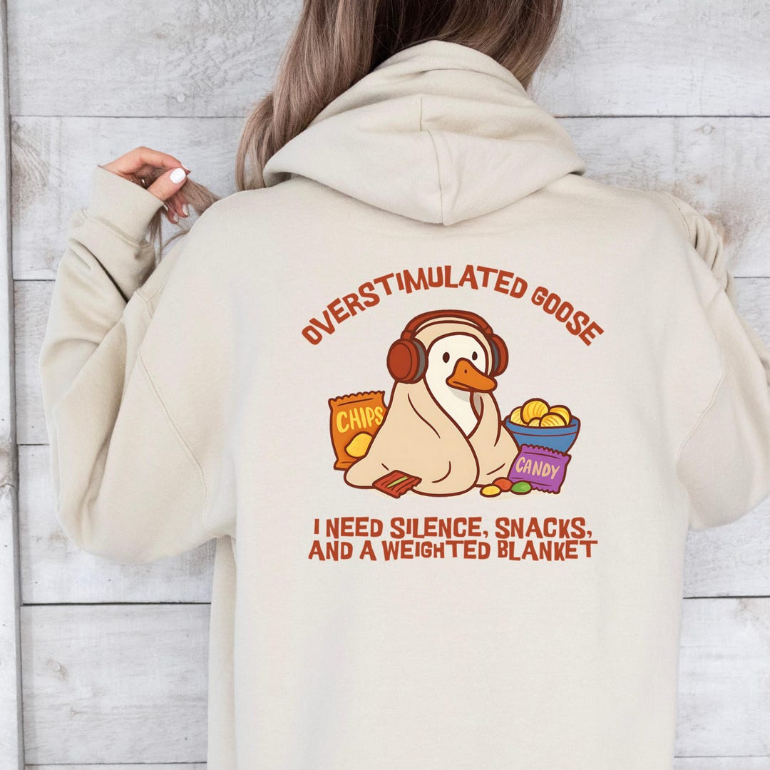 Overstimulated Anxious Goose Introvert Hoodie Anxiety Neurospicy Audhd ...