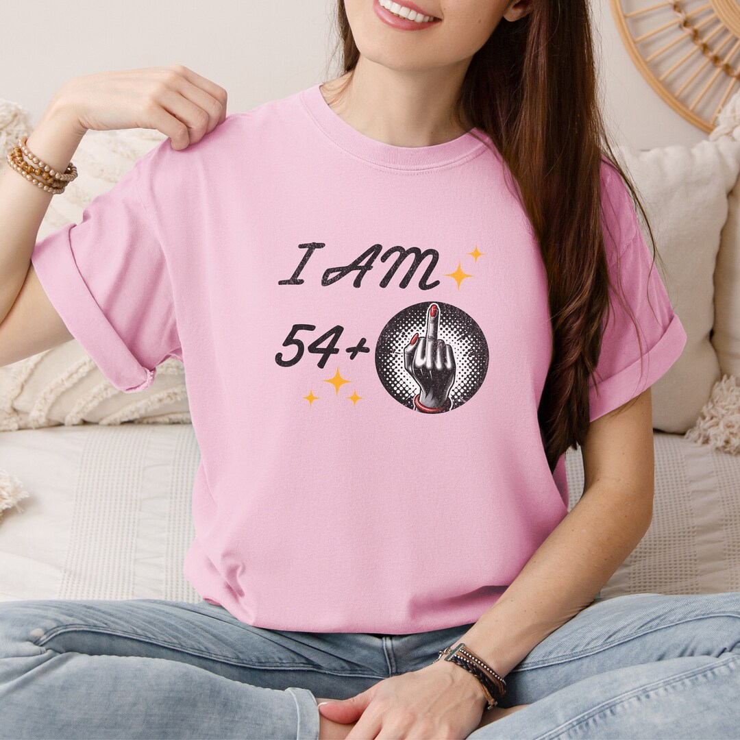 54 Plus 55th Birthday Middle Finger Shirt Aged to Perfection Birthday ...