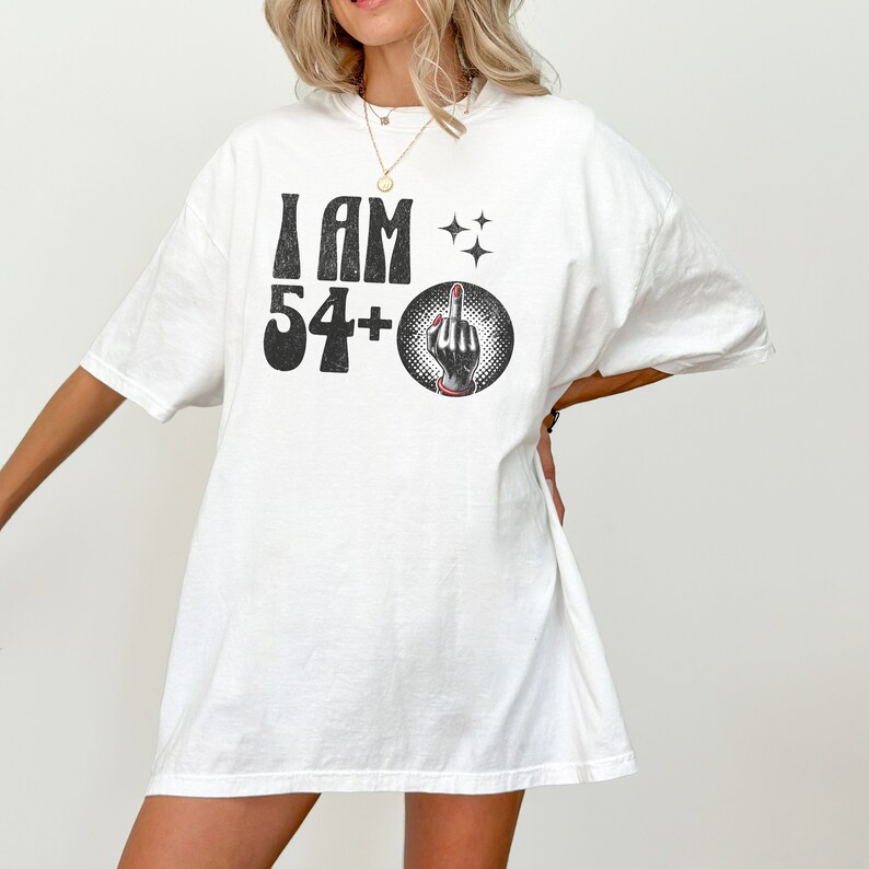54 Plus 55th Birthday Middle Finger Shirt Aged to Perfection Birthday ...
