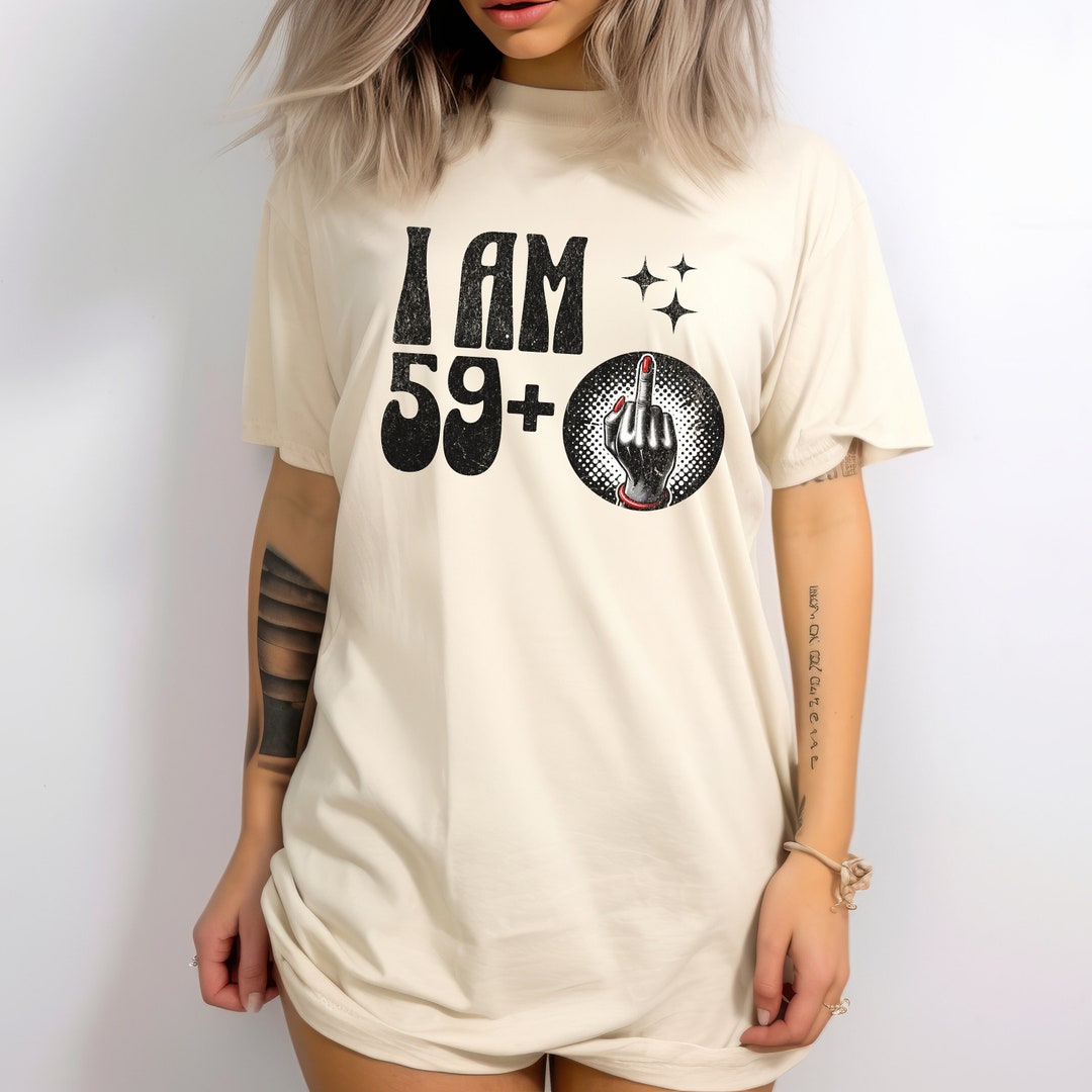 59 Plus One 60th Birthday Middle Finger Shirt 60th Birthday for Woman ...