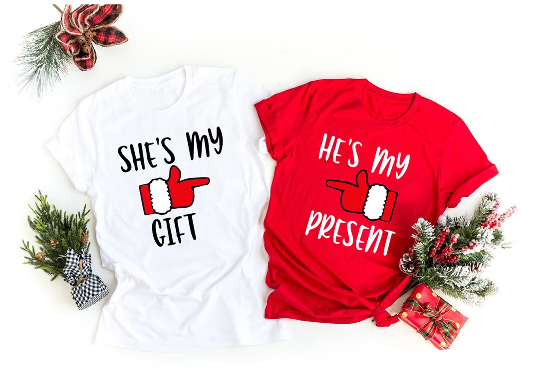 She's My Gift Shirt, He's My Present Shirt, Cute Couple Shirt ...
