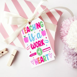 Teacher Appreciation Gift Tag | Printable Teaching is a Work of Heart ...