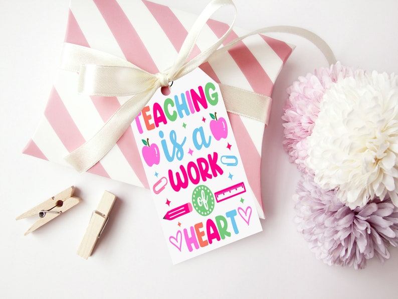 Teacher Appreciation Gift Tag Printable Teaching is a Work of Heart ...