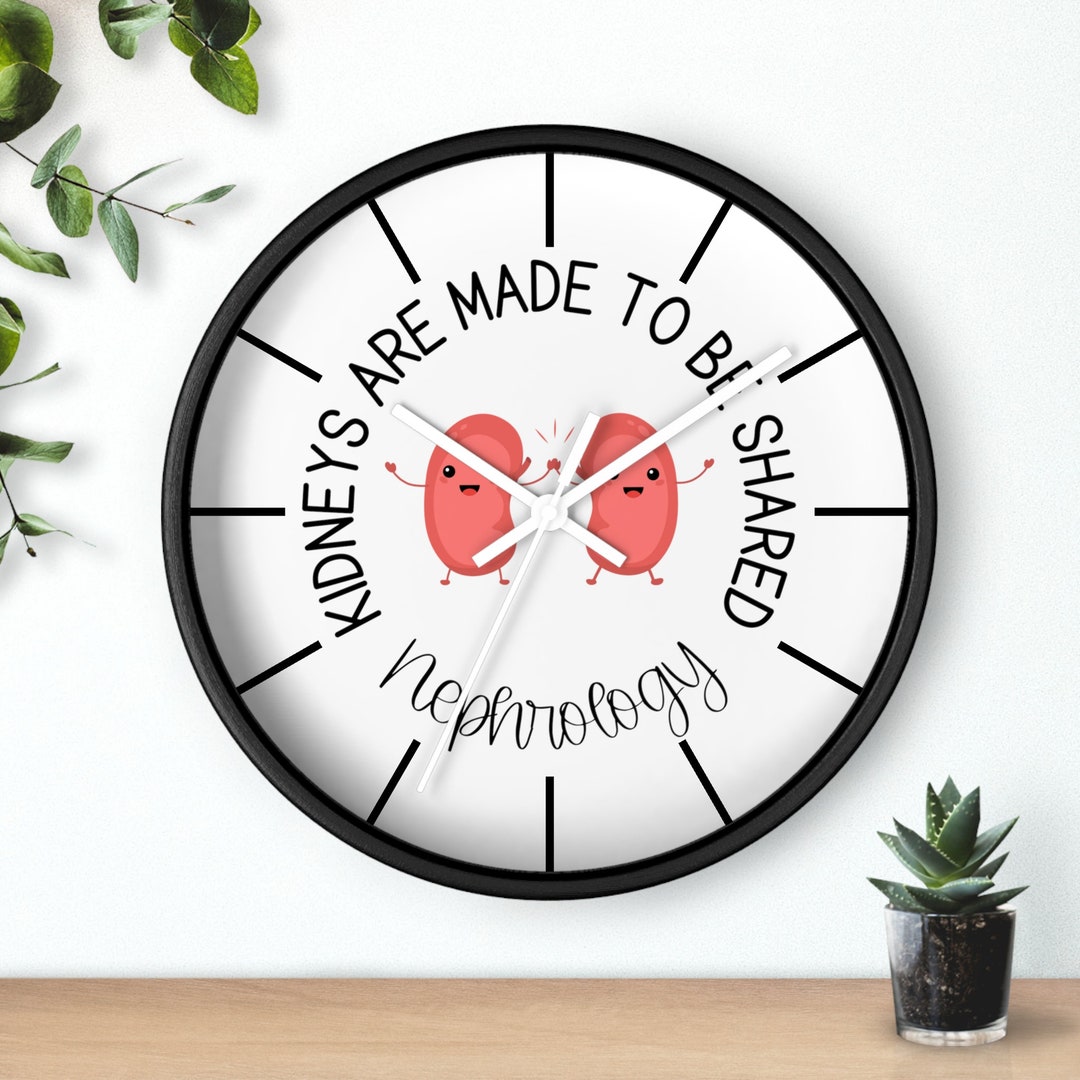 Kidneys Are Made to Be Shared Nephrology Wall Clock, Medical Office ...