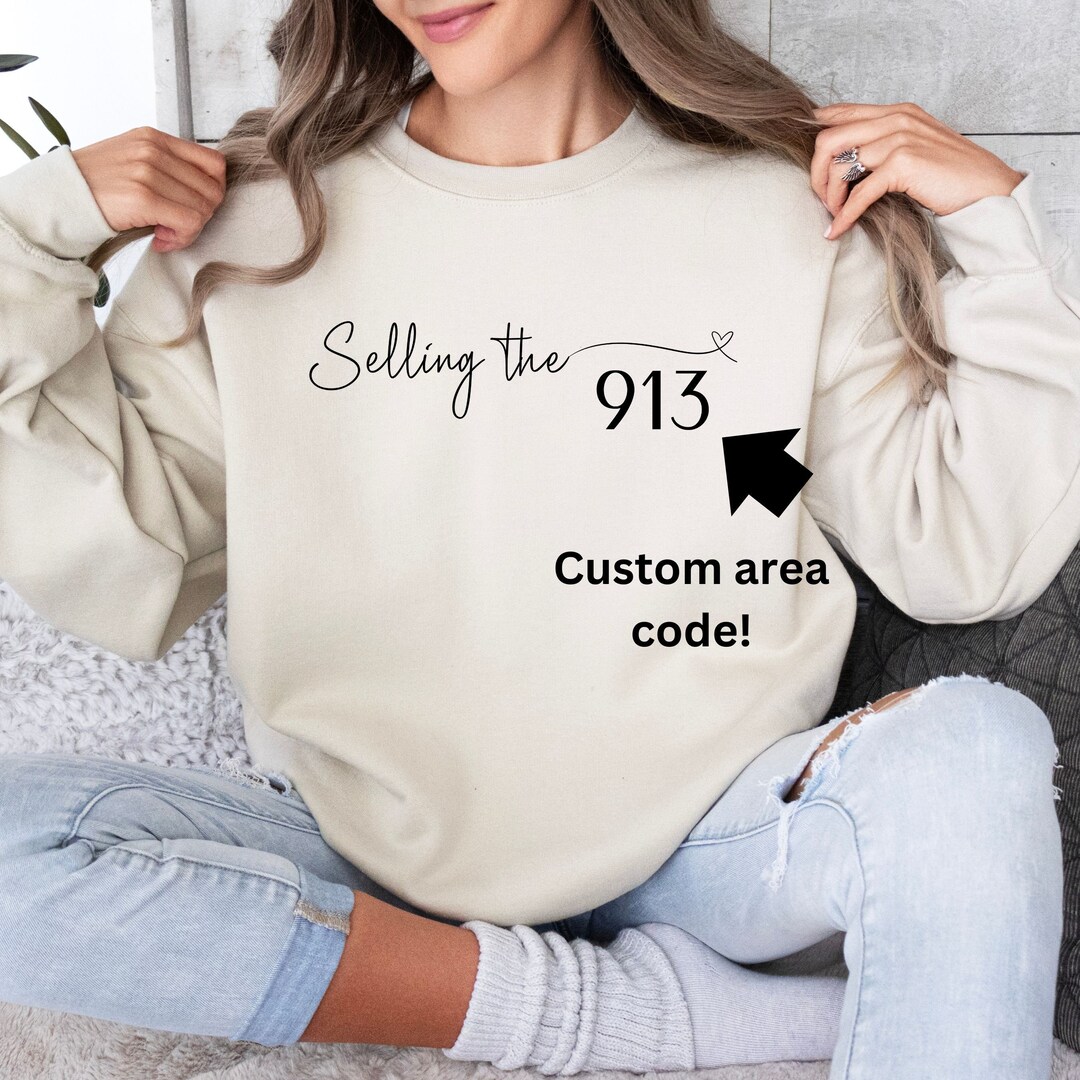 Custom Selling 'your Area Code' Sweatshirt, Unique City Pride Crewneck ...