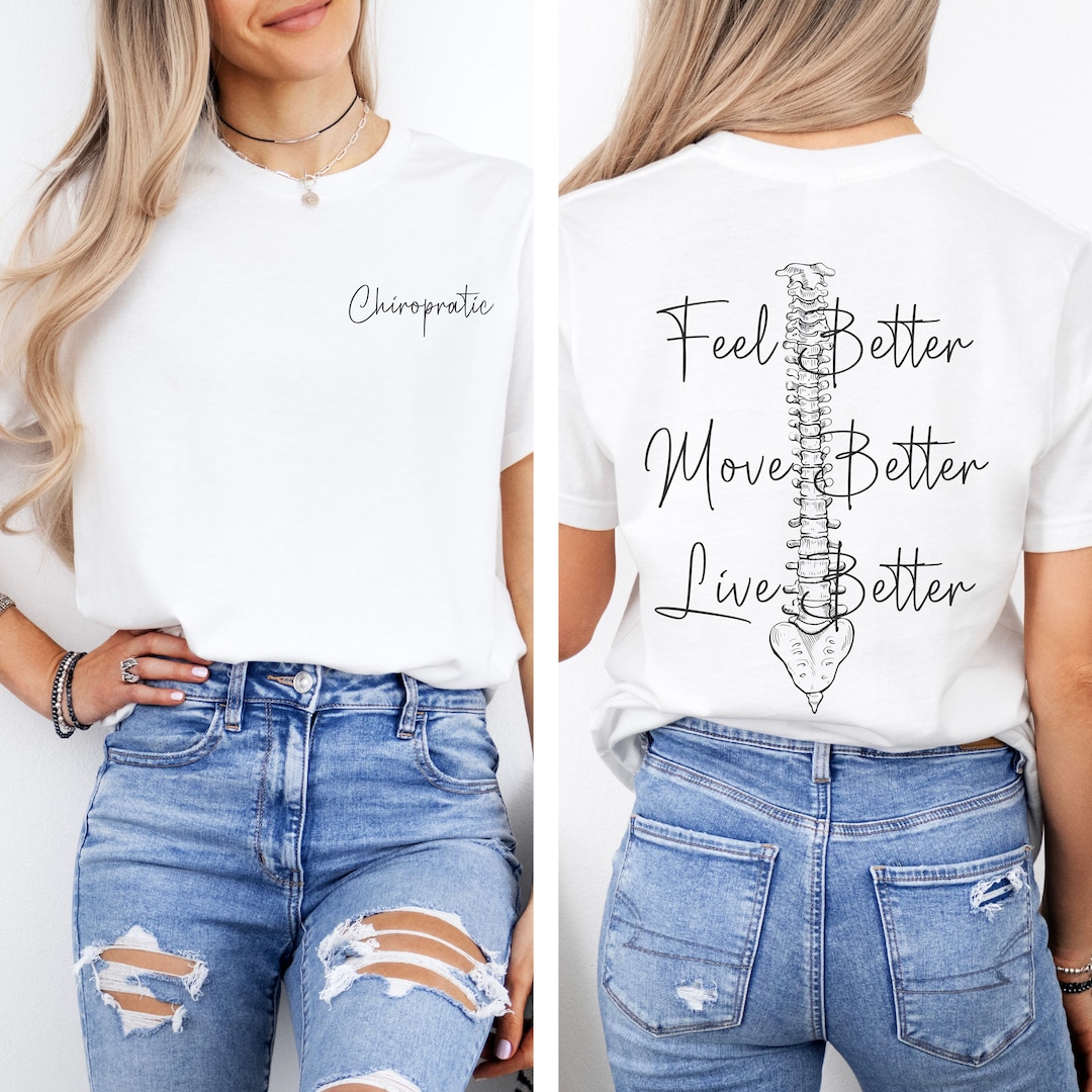Move Better, Feel Better, Live Better Chiropractic Office Shirt ...