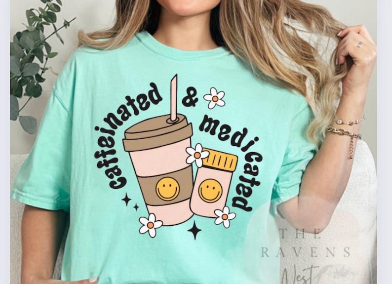 Caffeinated and Medicated PNG - Etsy