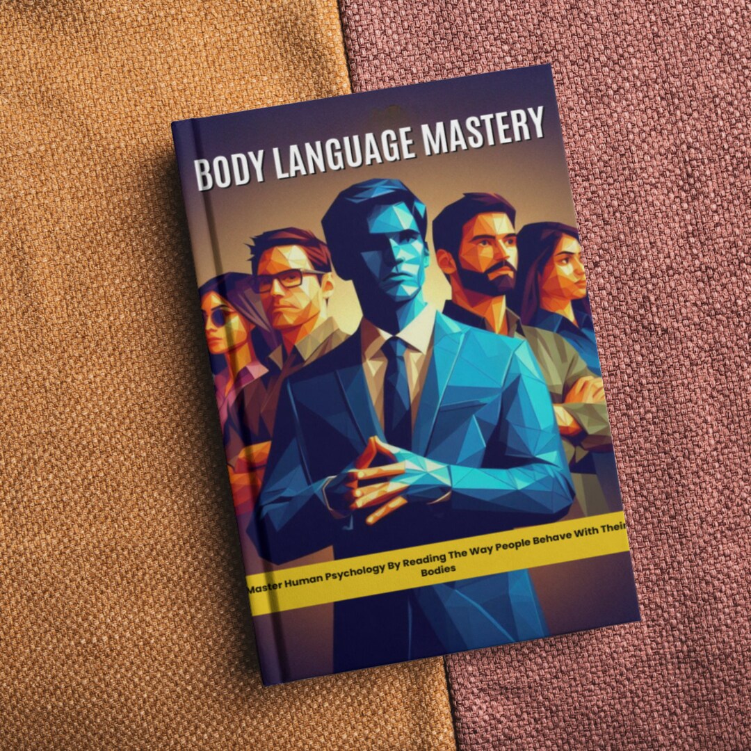 Body Language Unlock the Secrets of Body Language Mastery A Guide to ...