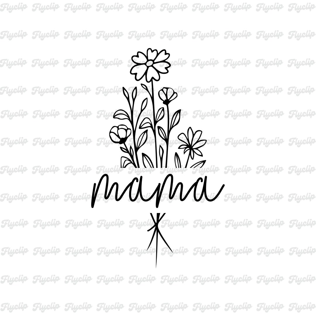 Mama Wildflowers SVG Graphic PNG Gift for Her Mother's Day Svg Mama Svg ...