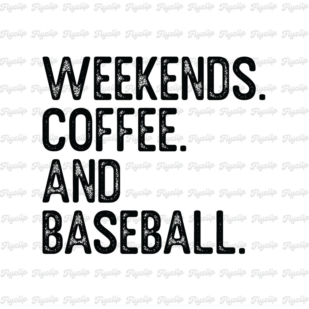 Weekends. Coffee. and Baseball. SVG Graphic | Instant Download | Files for Cricut | Baseball Mom ...