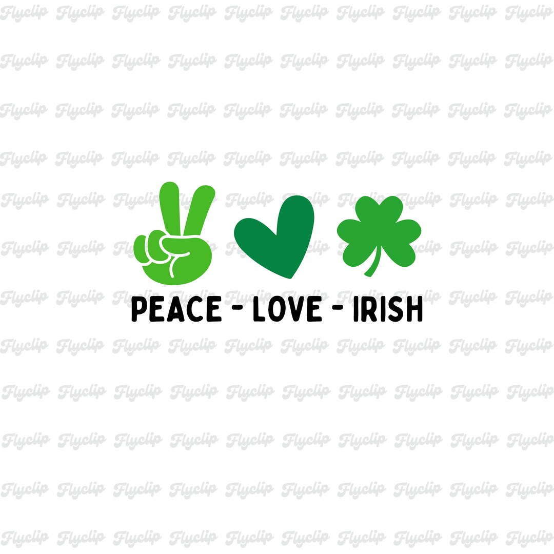Peace Love Irish SVG Graphic St. Patrick's Day SVG Shamrock Svg Clipart ...