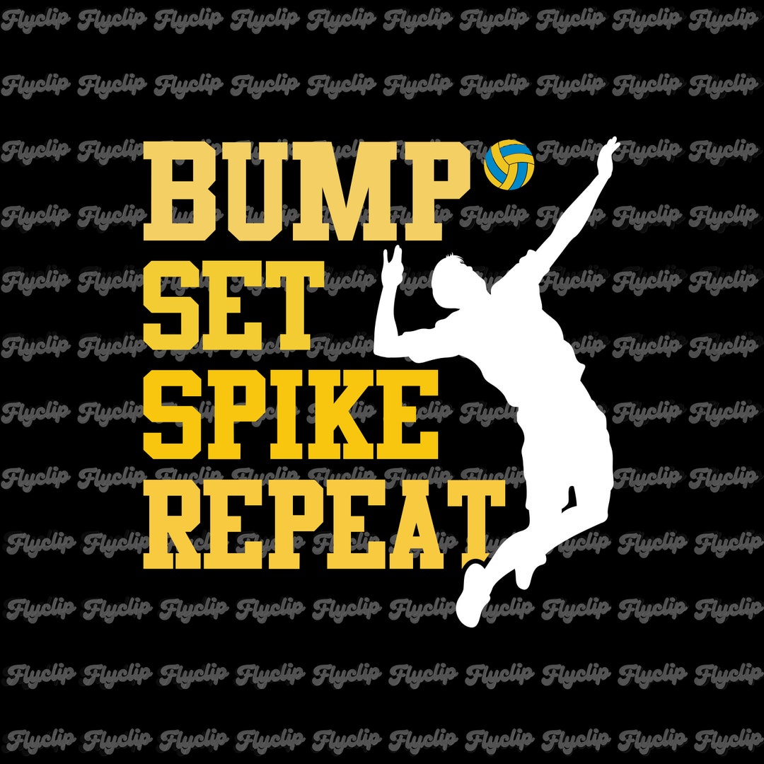 Bump Set Spike Repeat SVG: Volleyball Graphic Files (digital Download ...
