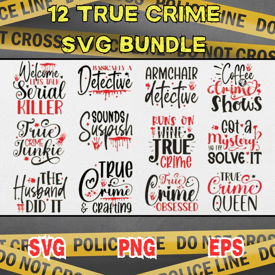 12 True Crime SVG Bundle | Files for Cricut | Instant Digital Download ...