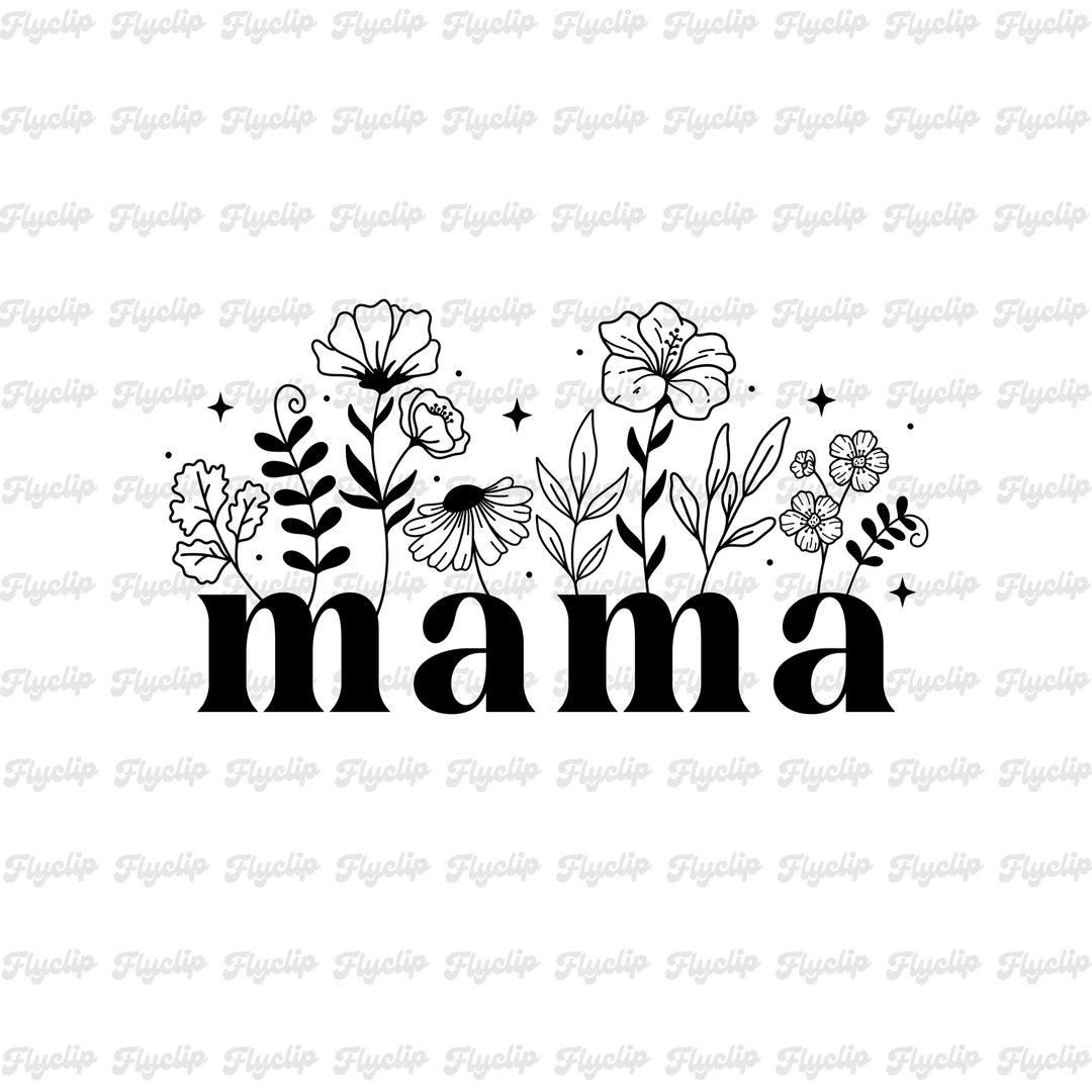 Mama Flowers SVG Graphic V2 Digital Download Instant File Download ...