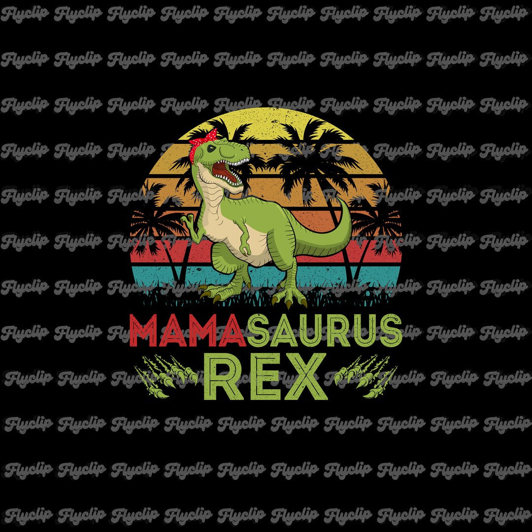 Mamasaurus Rex SVG: Funny Dinosaur Mom Graphic (digital Download) - Etsy