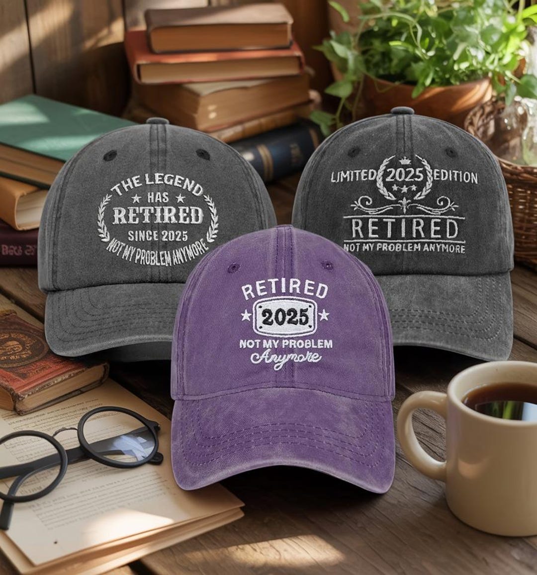 Retired 2025 Embroidered Baseball Cap, Funny Retirement Hat With Slogan ...