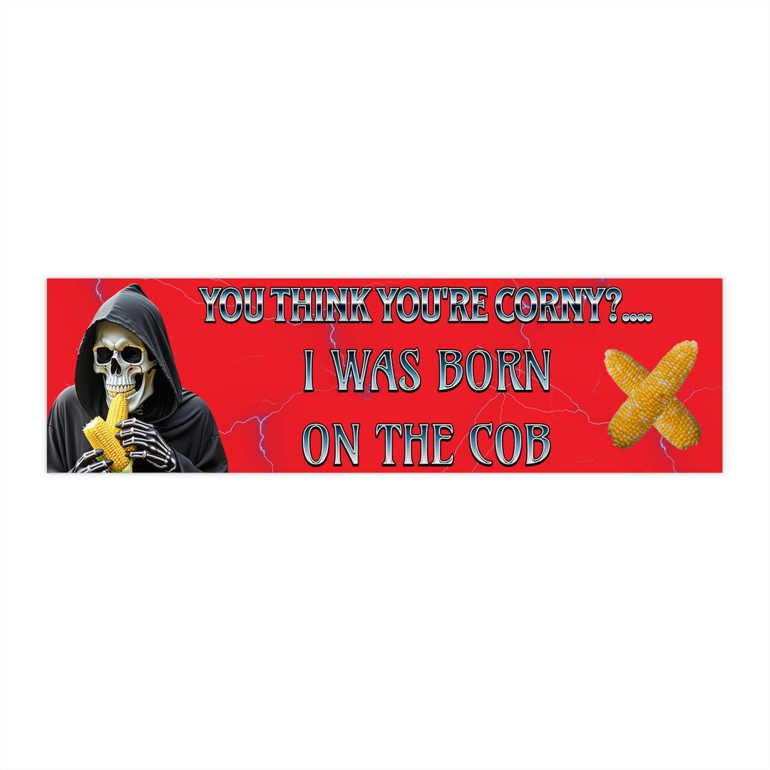 Born on the Cob Meme Bumper Sticker, Skull and Lightning, Gen Z Humor ...