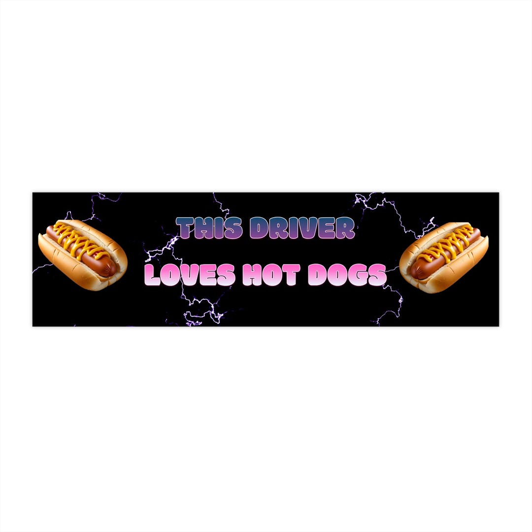 Funny 'this Driver Loves Hot Dogs' Bumper Sticker: Foodie Car Accessory ...
