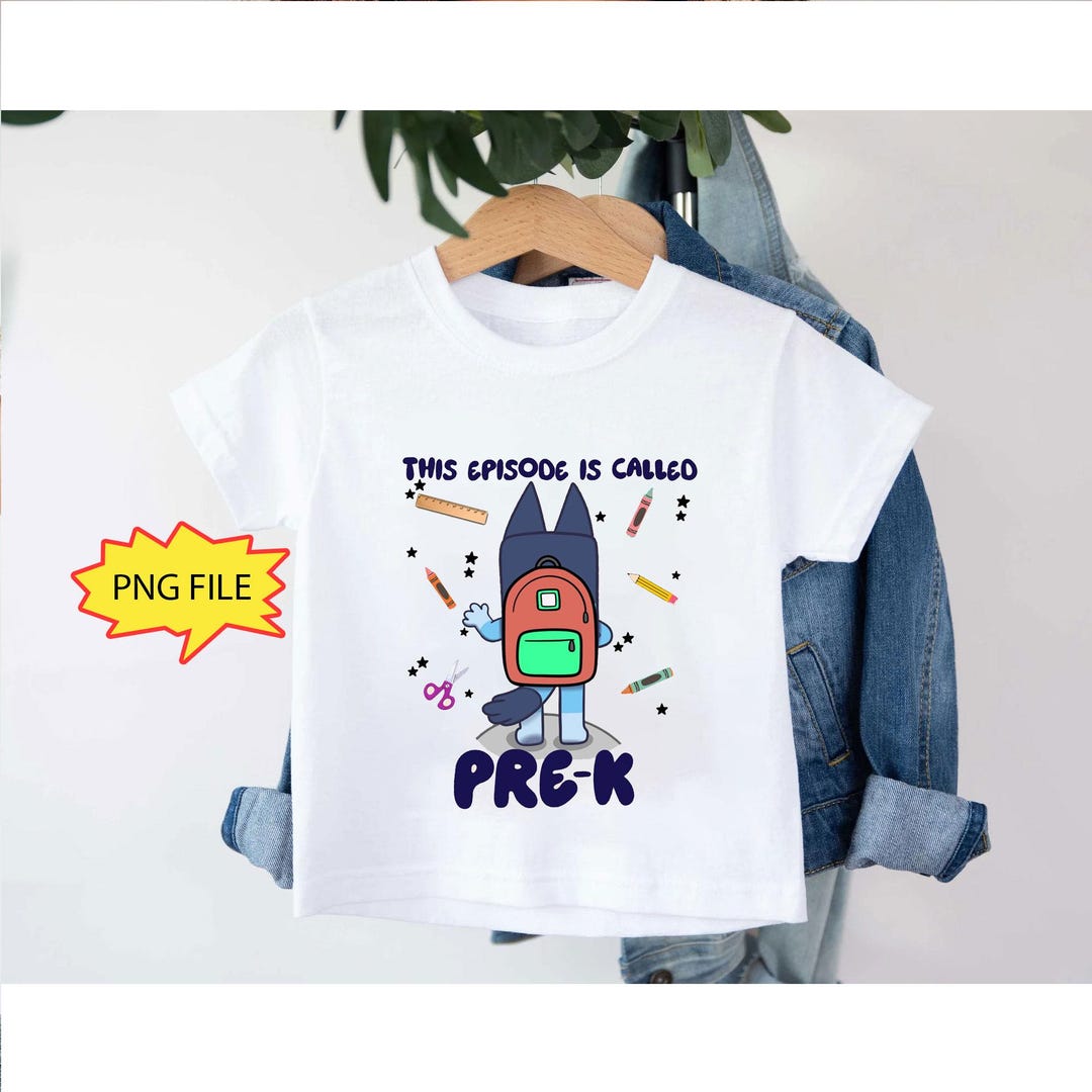 Bluey Back to School Png, Bluey Pre-k Png, This Episode is Called Pre-k ...