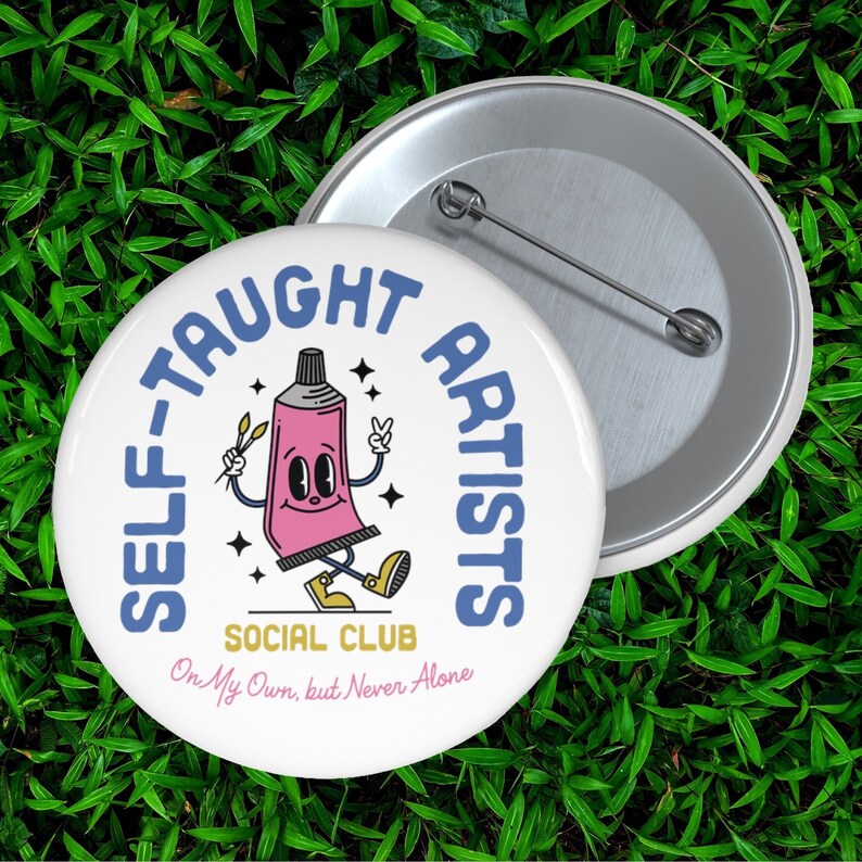 Self Taught Artists Social Club Pin, Creative Community Pin-back Button ...