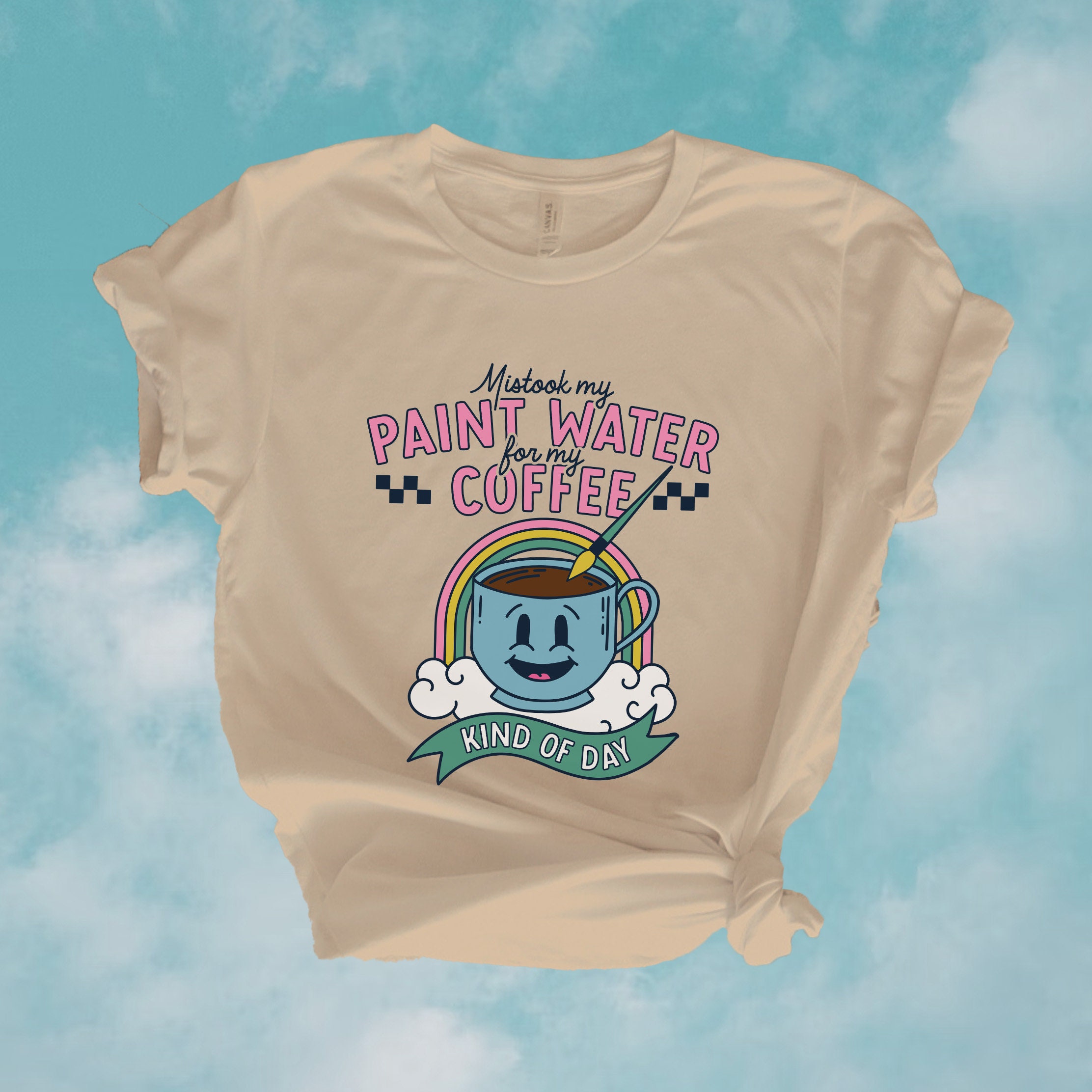 Coffee and Paint Water T-shirt, Funny Artist Quote Graphic Tee, Short ...