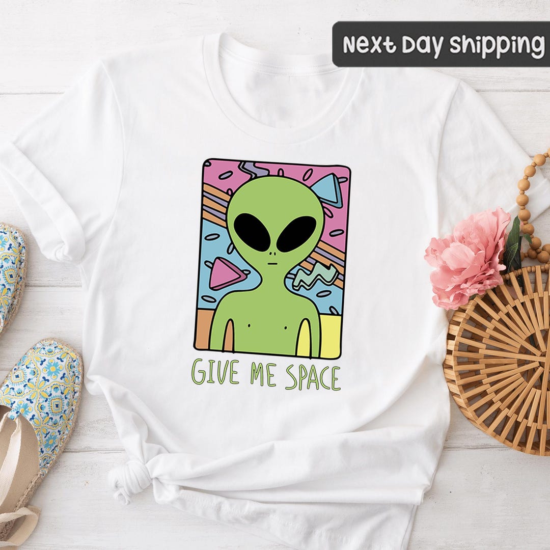 Alien Shirt, Give Me Space Tshirt, Funny Alien Shirt, Gift for Space ...