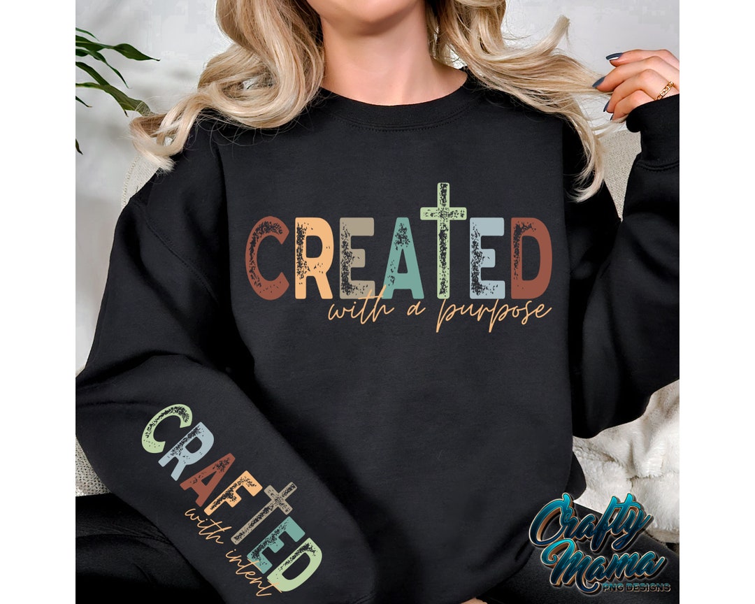 Created With a Purpose Png, Crafted With Intent Png, Christian Sleeve ...