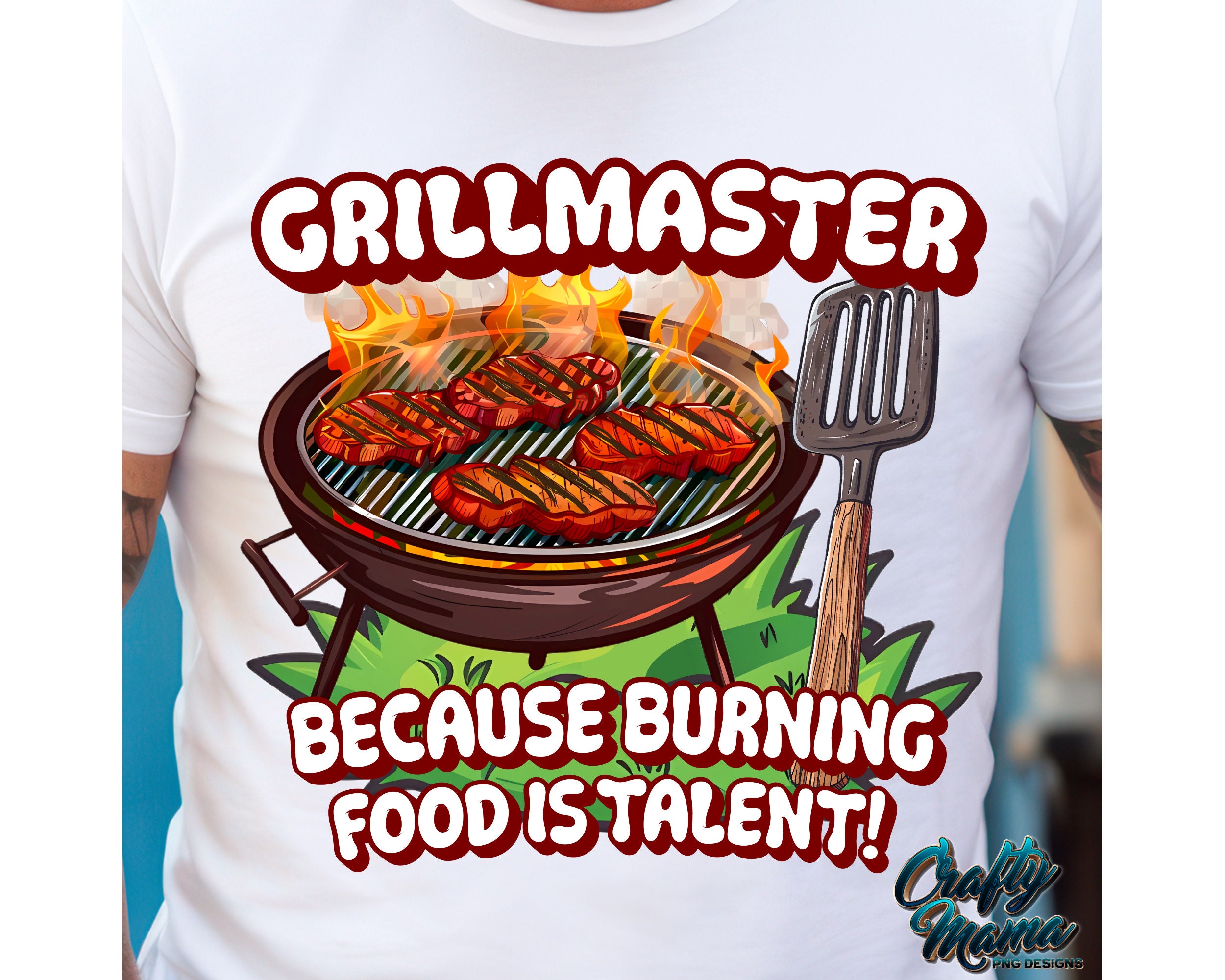Grillmaster Png, Because Burning Food is Talent, Funny Png, Funny ...