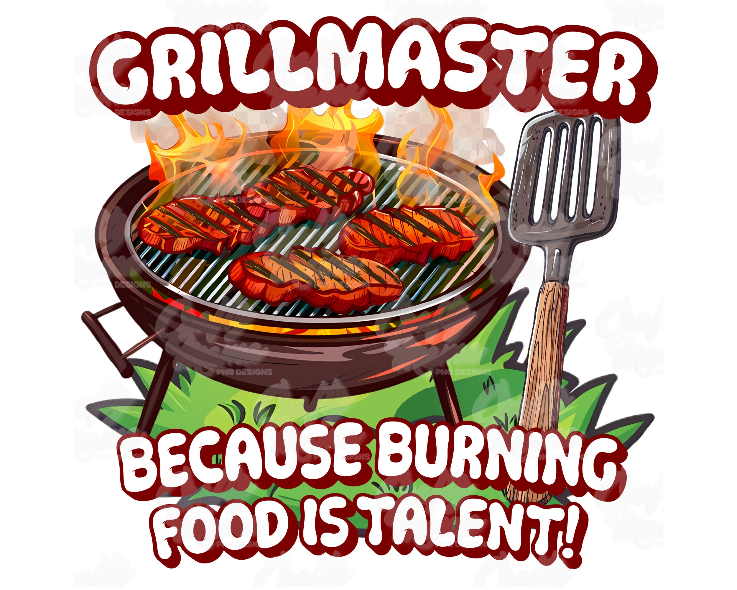 Grillmaster Png, Because Burning Food is Talent, Funny Png, Funny ...