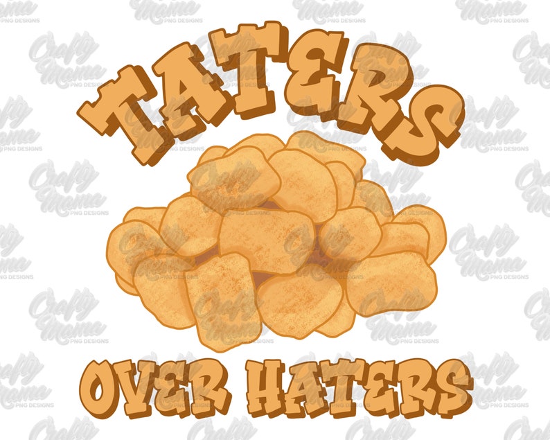 Funny Png, Taters Over Haters Png, Funny Quote Png Sublimation Design ...