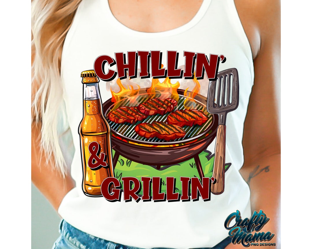Chillin and Grillin Png, Funny Png, Grilling and Beer Png, Funny ...