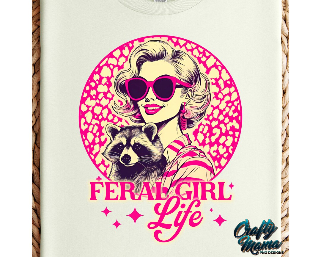 Feral Girl Png, Feral Girl Life Png, Funny Png Design, Funny Quote ...