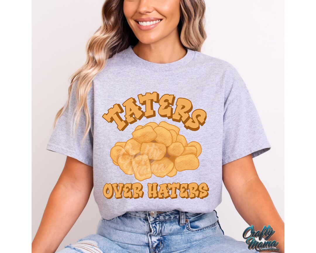 Funny PNG, Taters Over Haters Png, Funny Shirt Png, Funny Quote Png ...