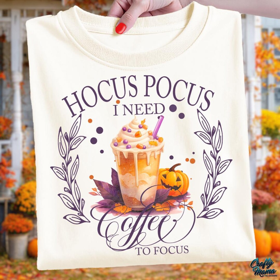 Funny Halloween PNG, Hocus Pocus I Need Coffee to Focus Png, Funny ...