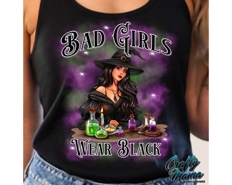 Bad Girls Wear Black Png, Halloween Png, Witch Png, Bad Girl Png, Halloween Shirt Png, Witch ...