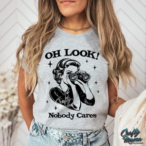 Oh Look Nobody Cares Png, Retro Funny Png File for Shirts, Funny Quote ...