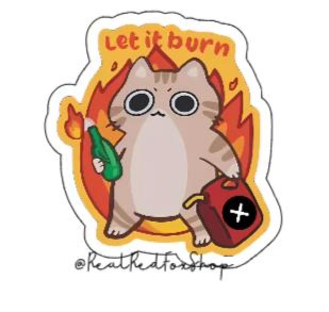 Funny Quote Kawaii Cat, Let It Burn, Sarcastic, Gift, Vinyl Sticker ...