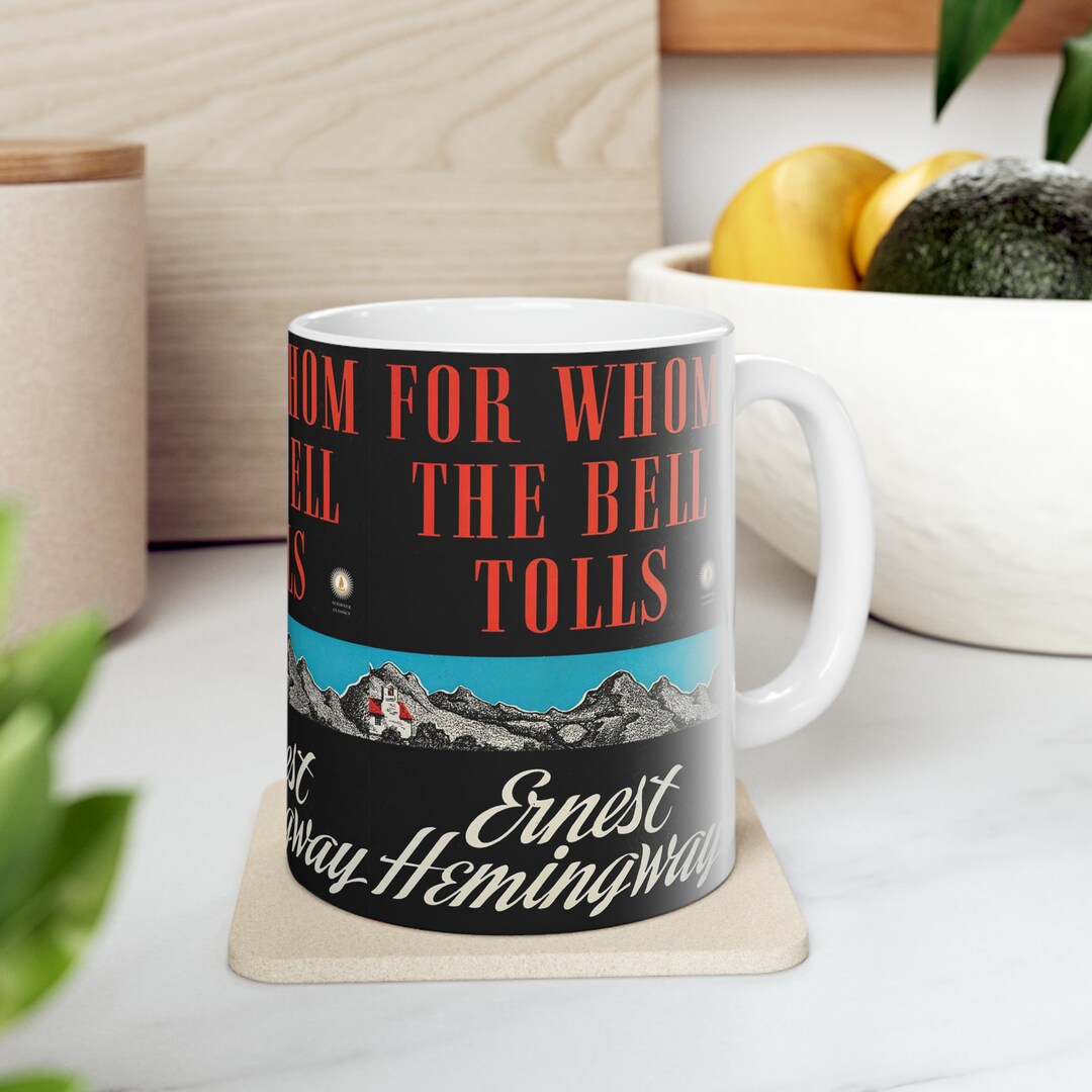 Ernest Hemingway's for Whom the Bell Tolls Coffee Mug, Book Mugs ...